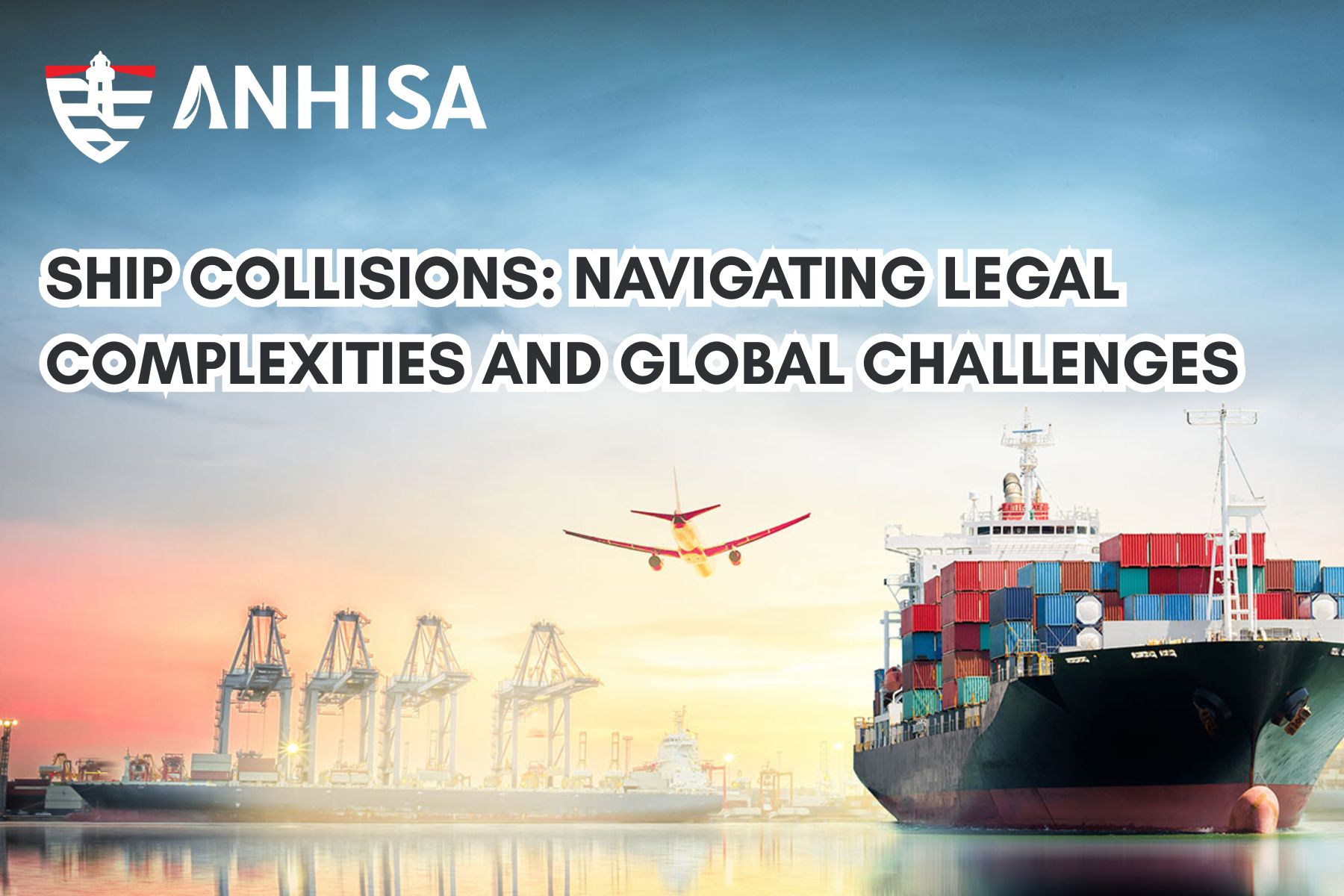 SHIP COLLISIONS: NAVIGATING LEGAL COMPLEXITIES AND GLOBAL CHALLENGES ...