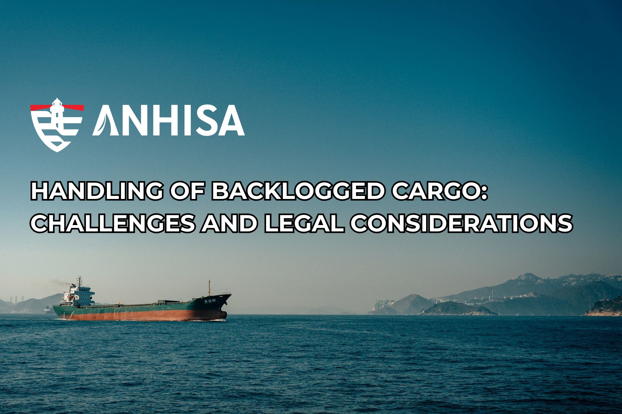 HANDLING OF BACKLOGGED CARGO: CHALLENGES AND LEGAL CONSIDERATIONS - cms ...